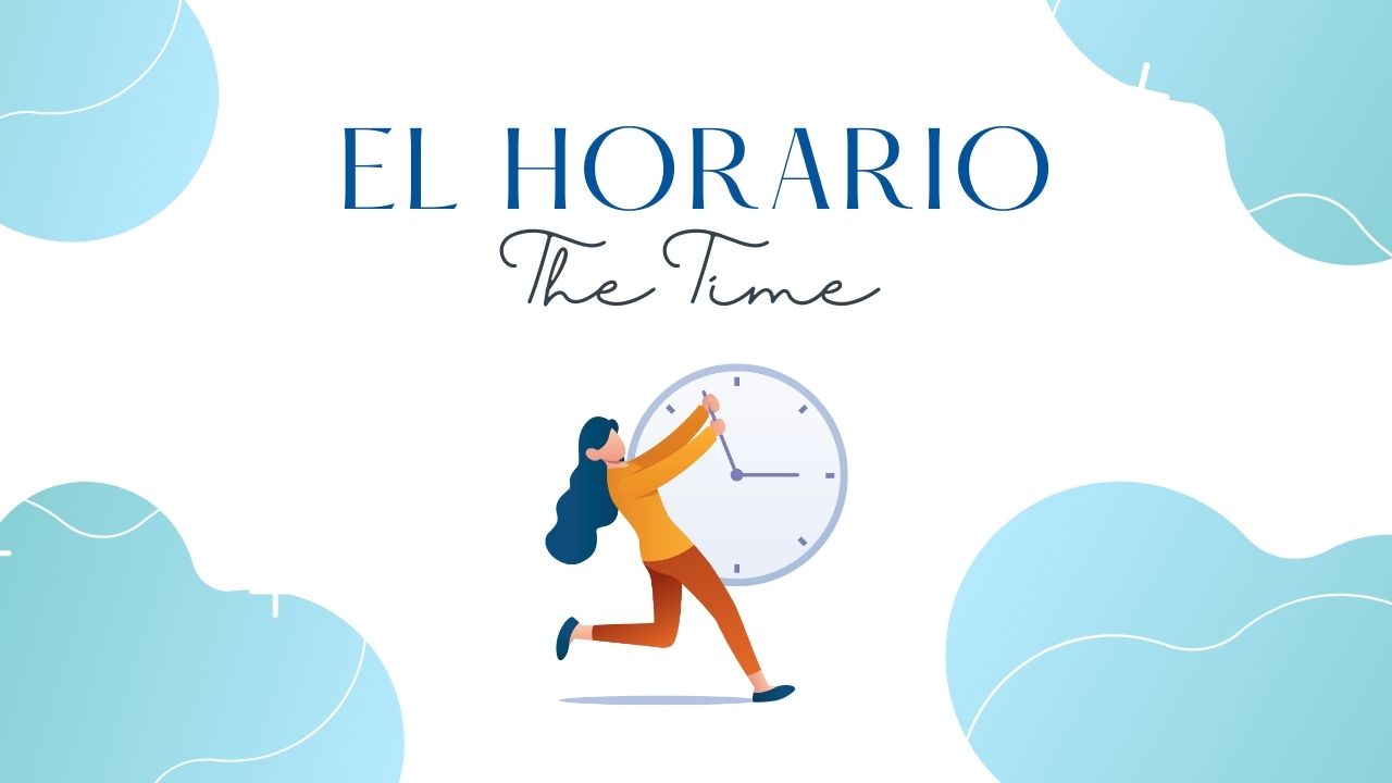 El Horario - Milestone Spanish Fluency